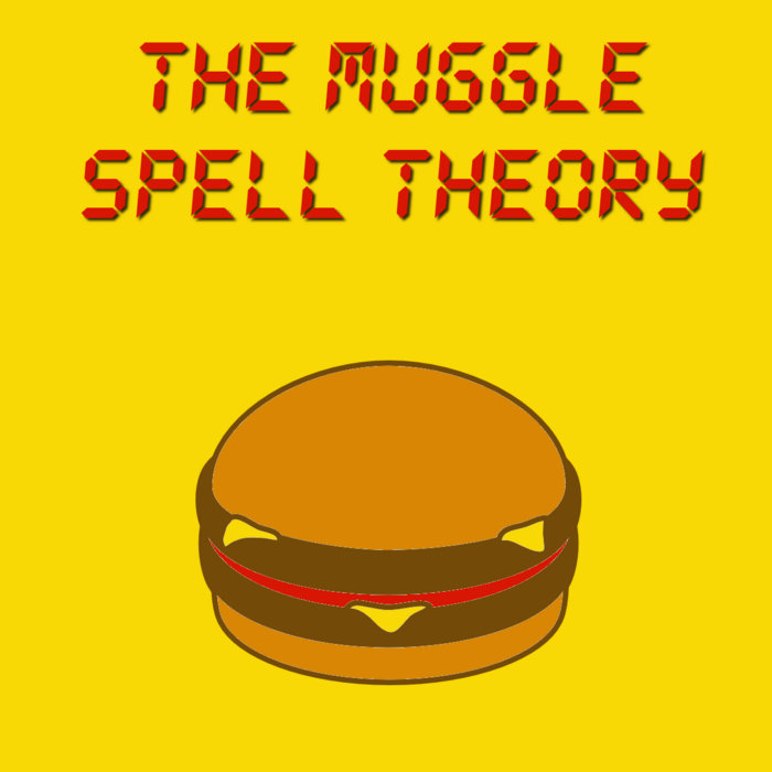 The Muggle Spell Theory | The Muggle Spell Theory