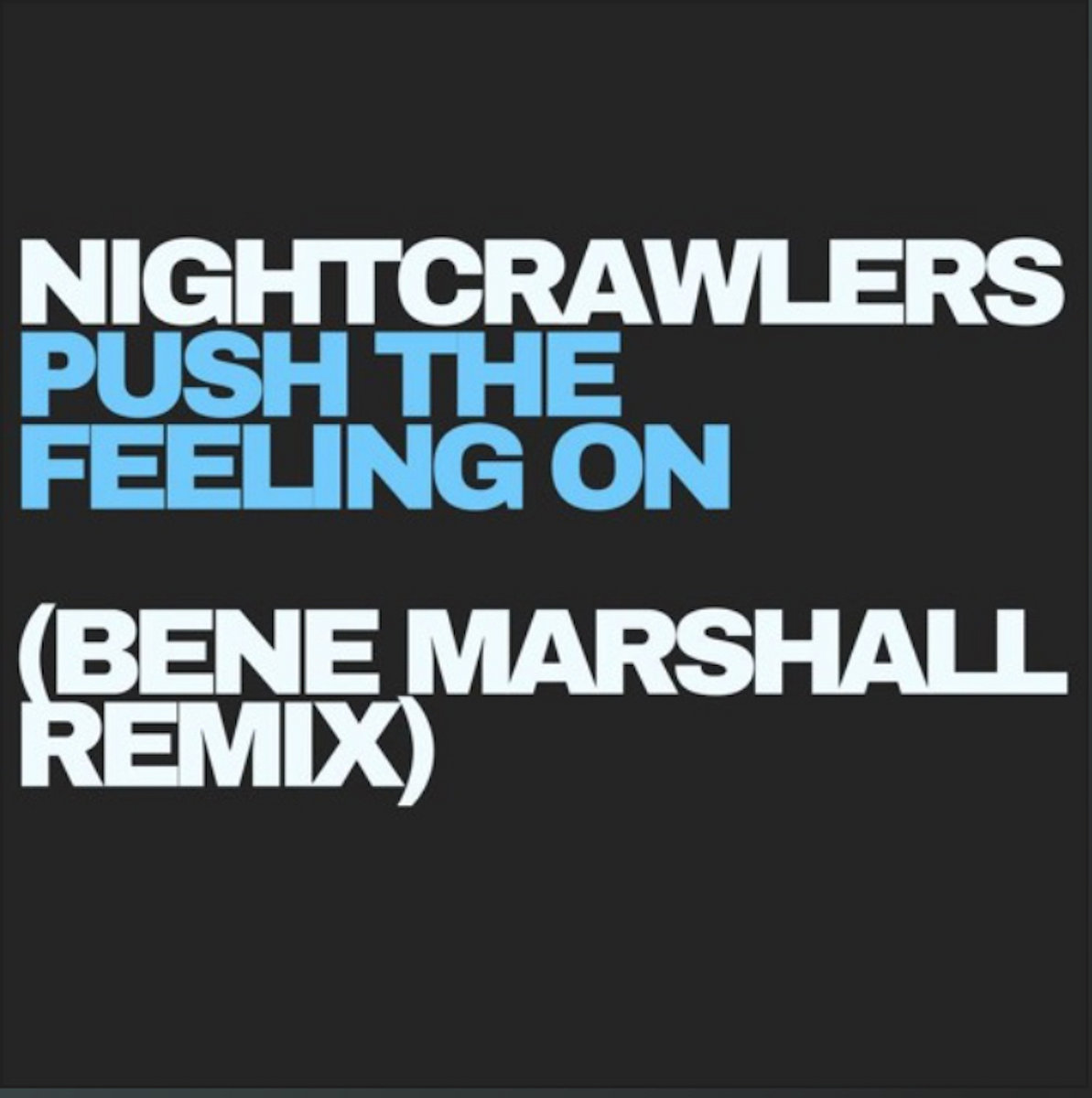 Nightcrawlers - Push The Feeling On - (Bene Marshall Remix) | Bene Marshall