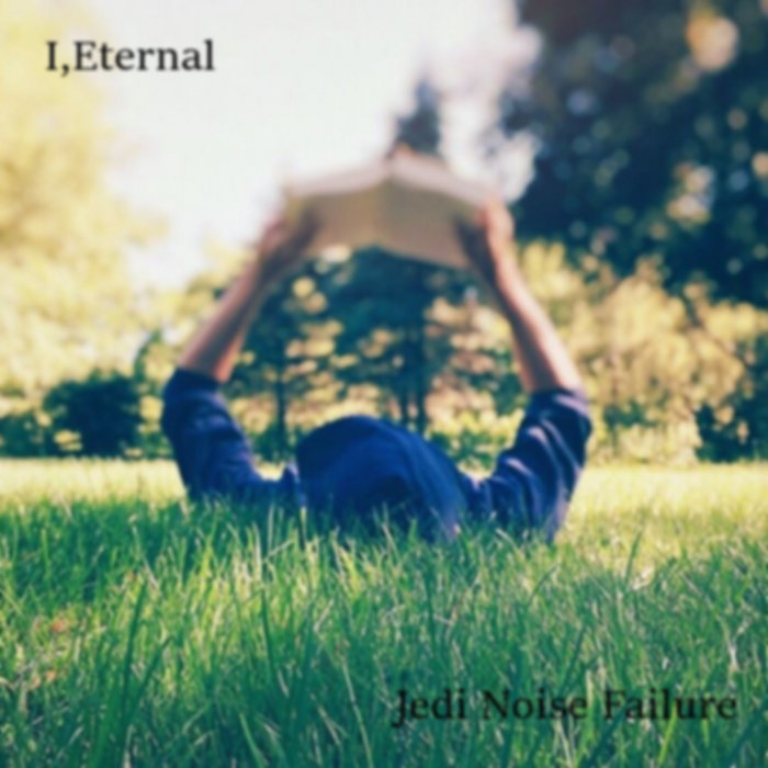 I,Eternal / Jedi Noise Failure | I,Eternal / Jedi Noise Failure ...