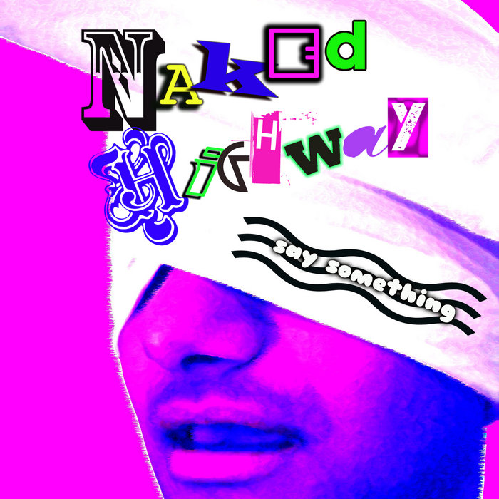 Say Something (Album Version) | Naked Highway