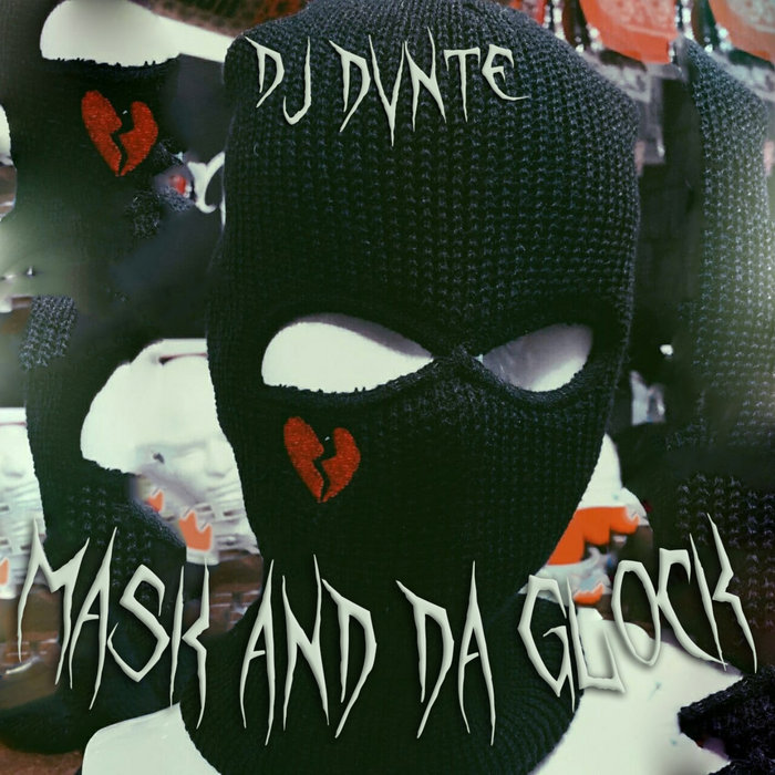 Mask and Da Glock | DJ DVNTE