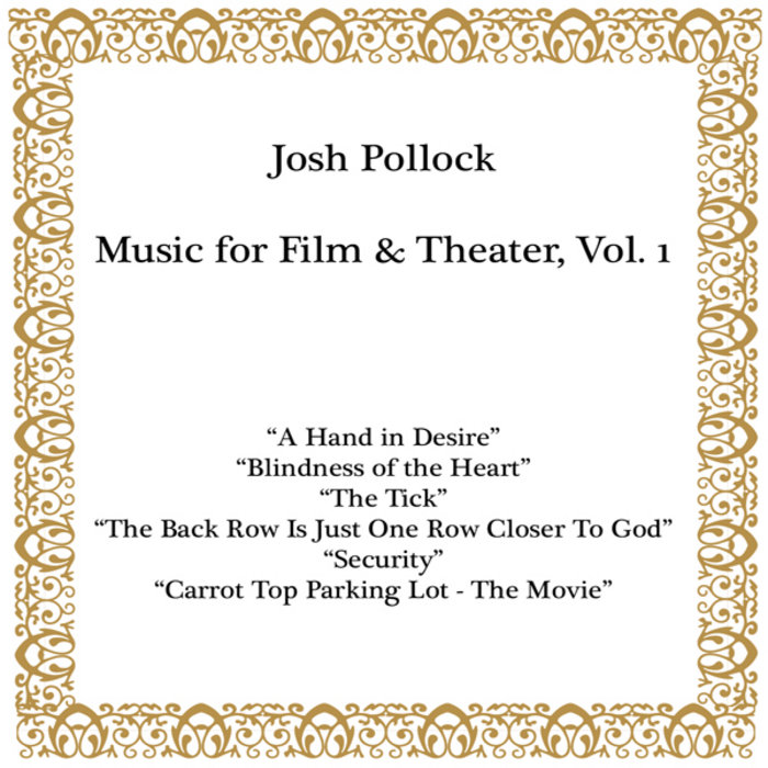 Music For Film & Theater, Vol. 1 | Josh Pollock | Josh Pollock Music