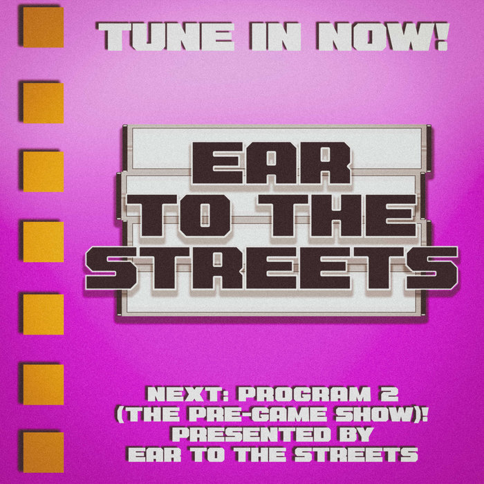 Program 2 (The Pre-Game Show) | Ear To The Streets