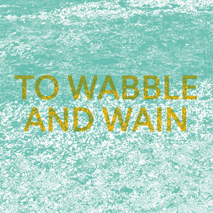 To Wabble and Wain | Tim Shaw and Chris Watson | Wild Museum