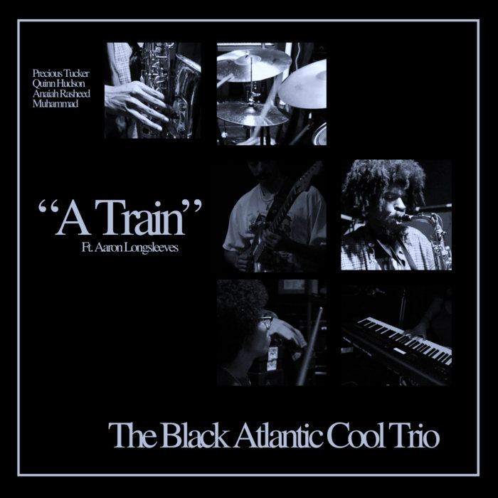 A Train | The Black Atlantic Cool Trio
