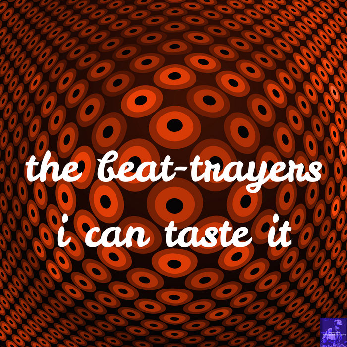 I Can Taste It | The Beat-Trayers | Miggedy Entertainment