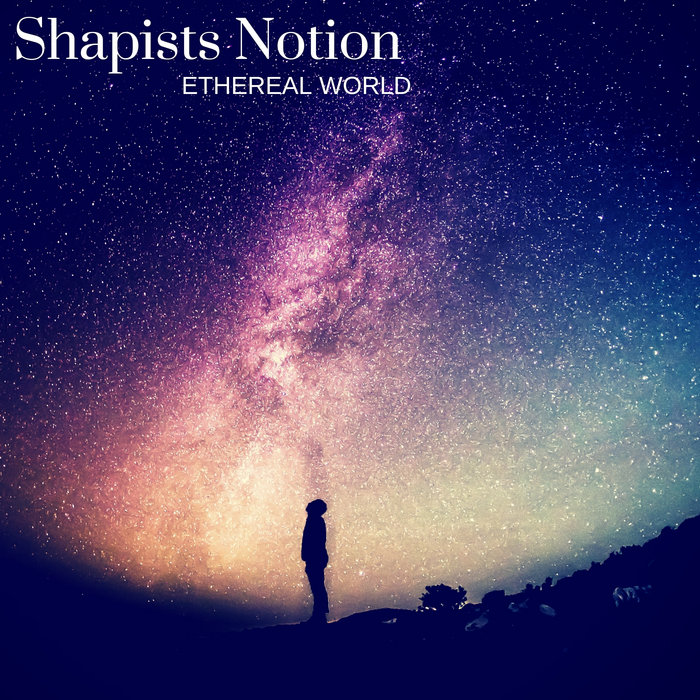 Ethereal World | A Shapists Notion