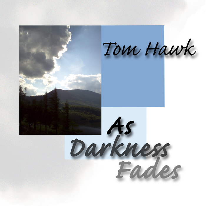 As Darkness Fades | Tom Hawk