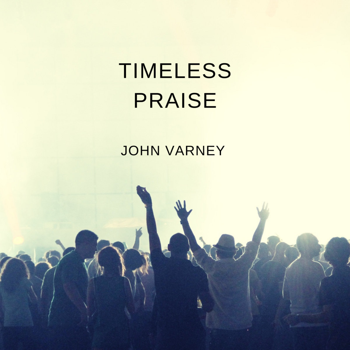 Timeless Praise | John Varney