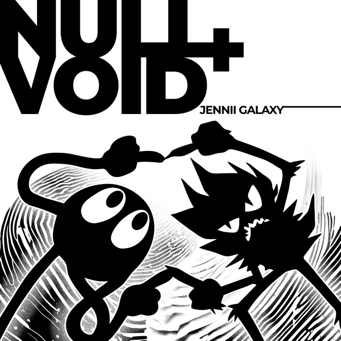 Null + Void | Jennii Galaxy