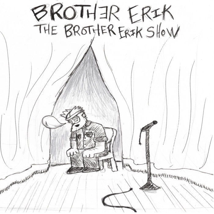 The Brother Erik Show | Brother Erik