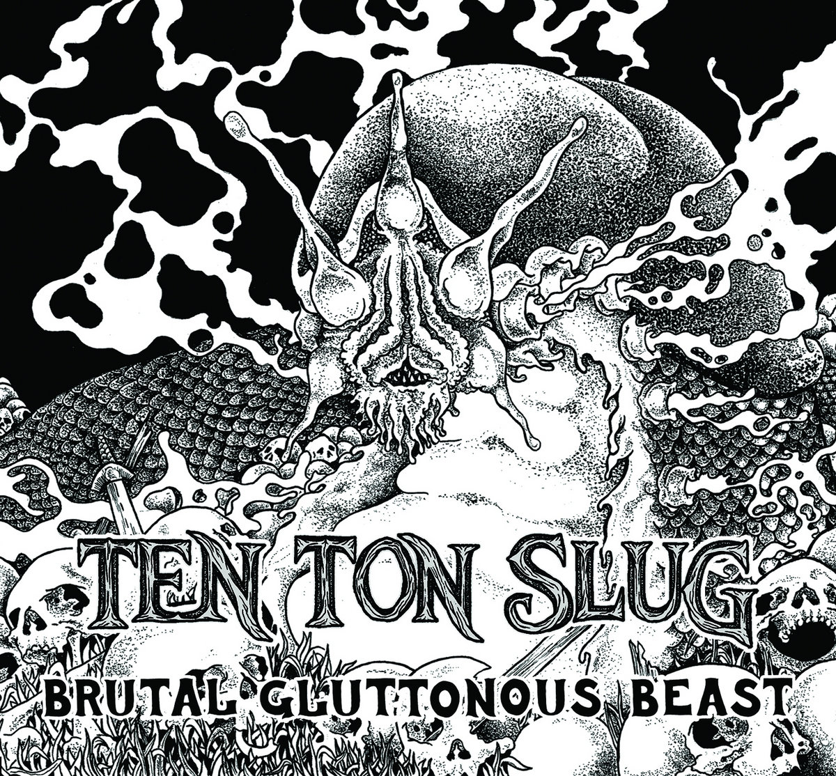 Brutal Gluttonous Beast EP | Ten Ton Slug