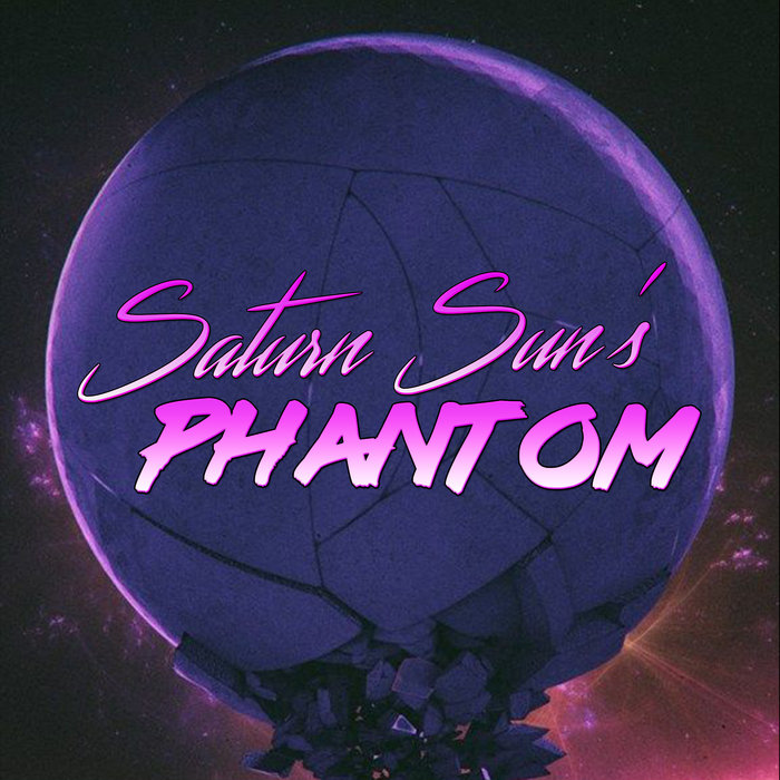 Saturn Sun's Phantom | Saturn Sun's Phantom | SATURN SUN