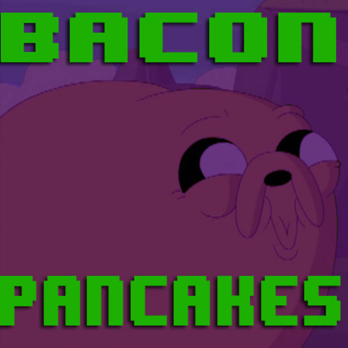 Jake The Dog Bacon Pancakes
