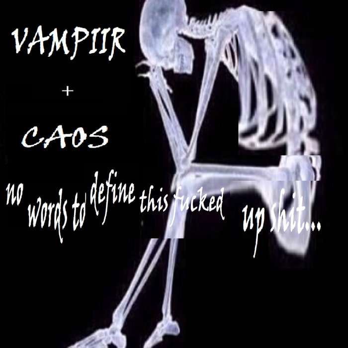 Vampiir + Caos [ no words to define this fucked up shit...] | VAMPIIR ...