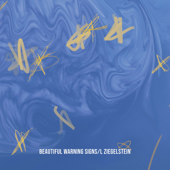Beautiful Warning Signs | L Ziegelstein