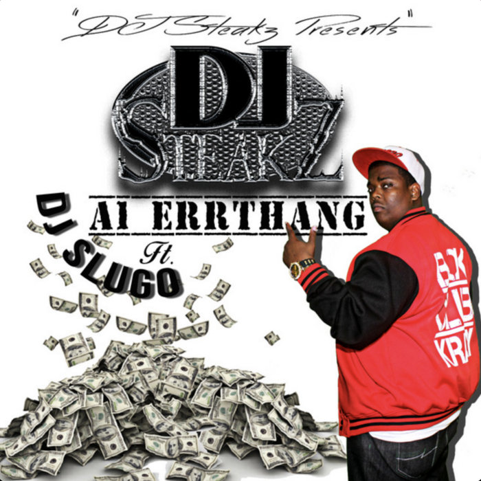 A1 Errthang - DJ Steak x DJ Slugo | DJ Slugo