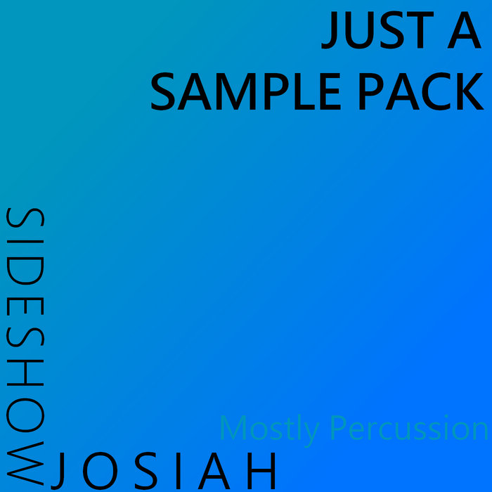 Just A Sample Pack (Mostly Percussion) | Josiah Simon/Fox Mc. Loud