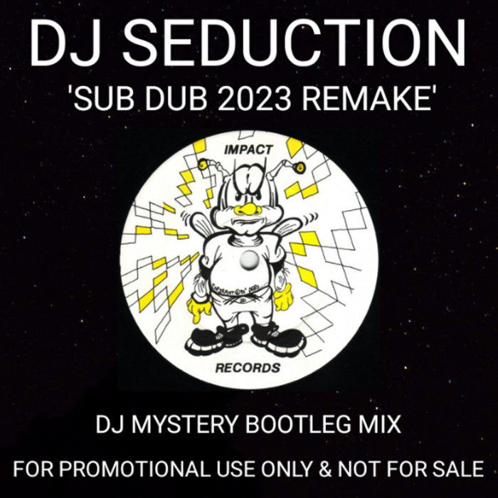 Sub Dub (DJ Mystery 2023 Remake Booty) | DJ Seduction VS DJ Mystery | On Ya Own Recordings
