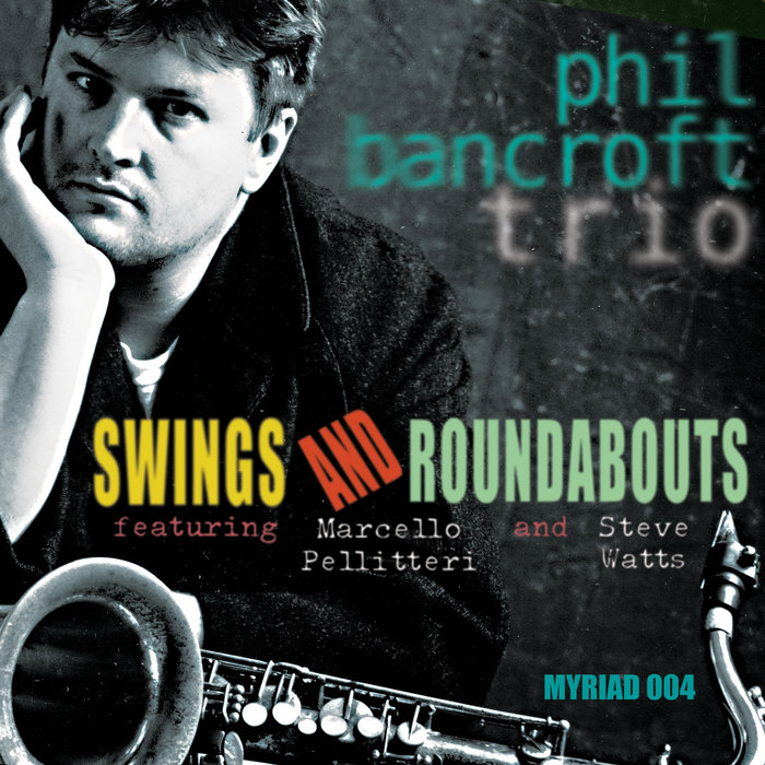 Swings And Roundabouts | Phil Bancroft Trio | Phil Bancroft