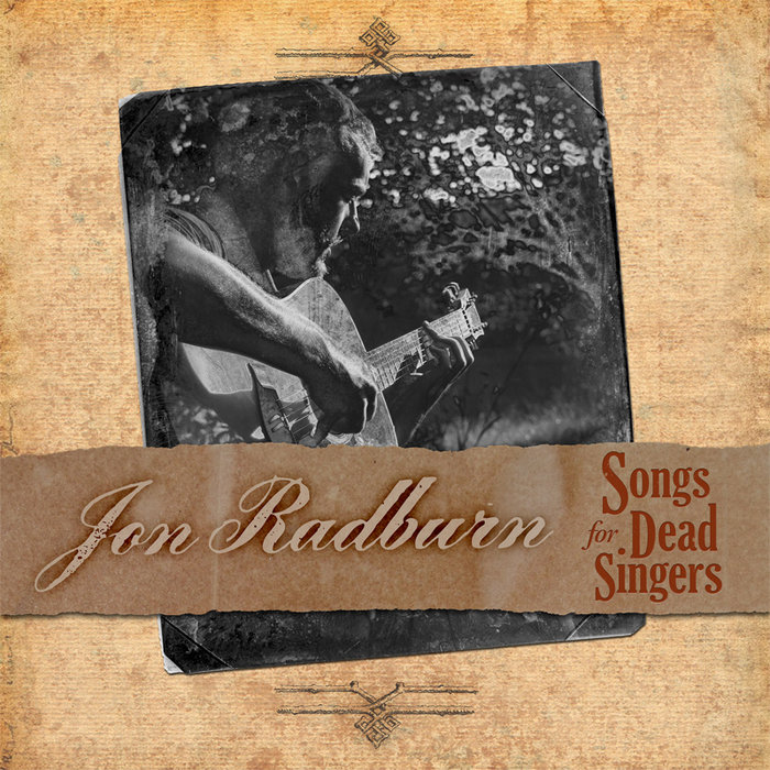 Songs for Dead Singers | Jon Radburne
