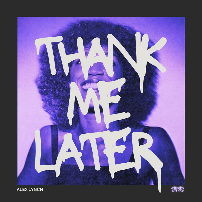 Thank Me Later | Alex Lynch