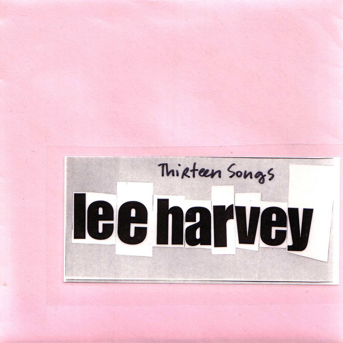 Thirteen Songs | Lee Harvey
