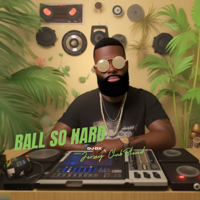 DJ DX - Ball So Hard (Jersey Club Blend) | JAY Z, Kanye West, Dababy ...