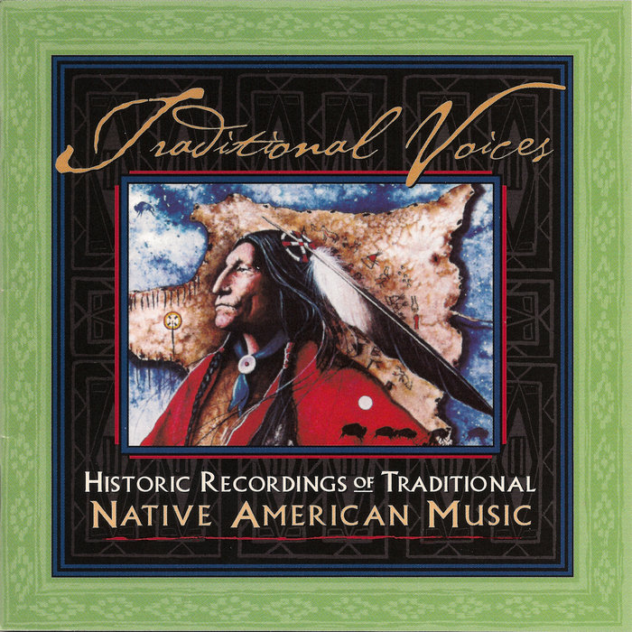 Traditional Voices: Historic Recordings of Traditional Native American ...