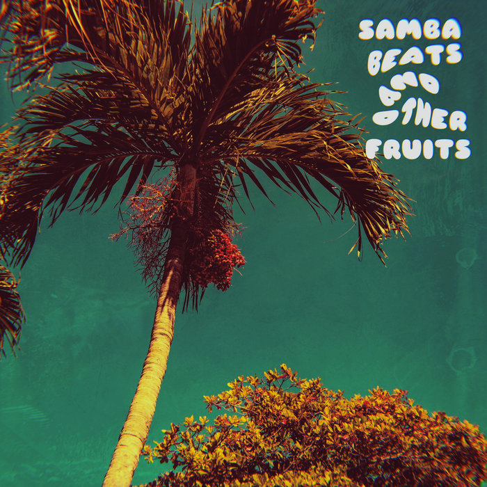 Samba Beats And Other Fruits | Wandara
