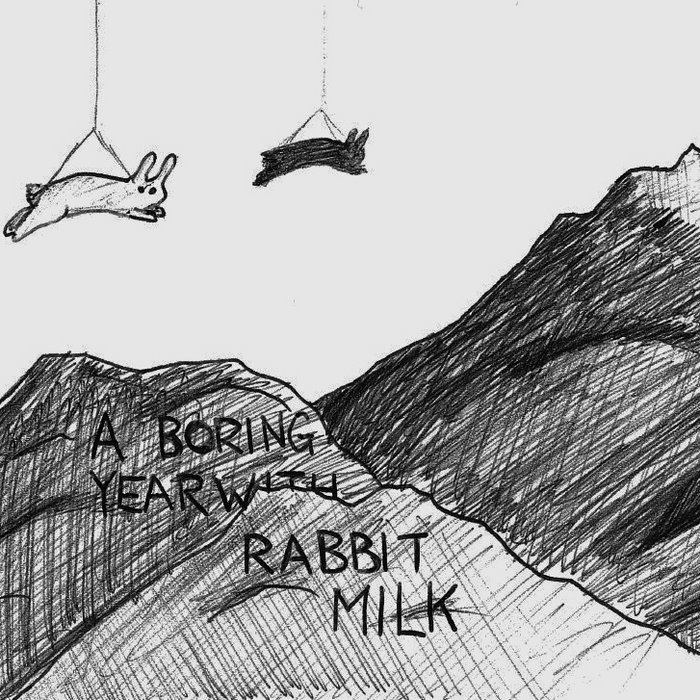 A Boring Year with Rabbit Milk | Rabbit Milk | Tar Pool