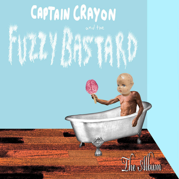 The Album | Capt. Crayon and The Fuzzy Bastard