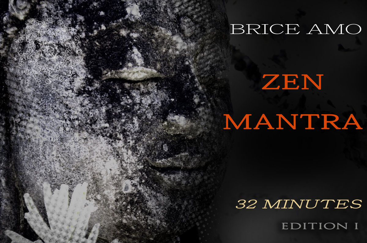 ZEN MANTRA 32 minutes | Brice AMO