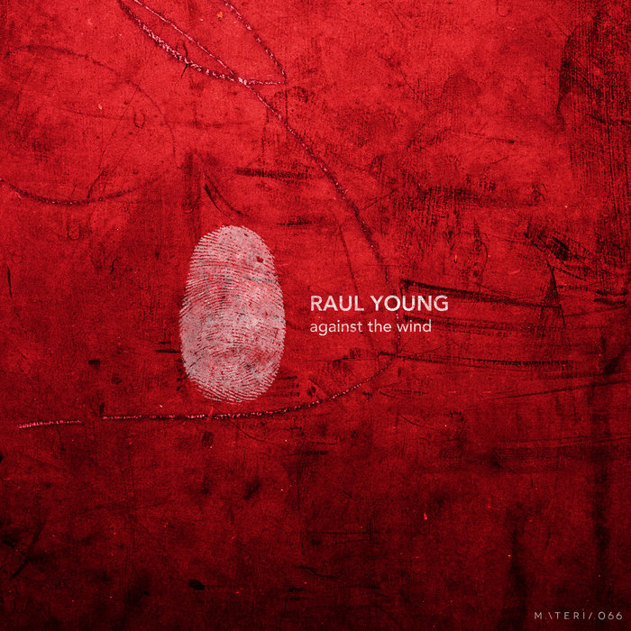 Raul Young - Against The Wind EP | Raul Young | Materia