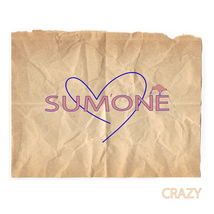 Crazy | Sum'one