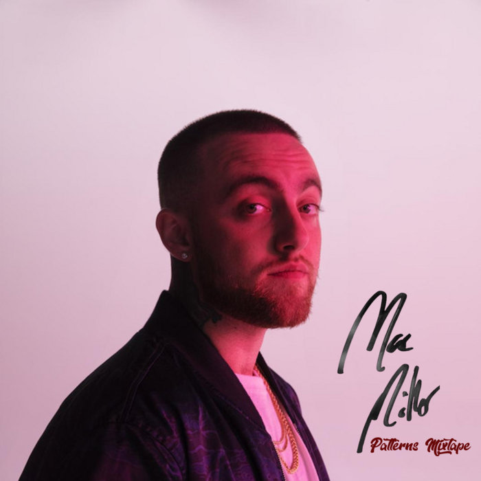 Mac Miller - Patterns Mixtape | Mac Miller | Remixed by PJ