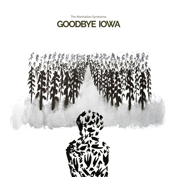 Goodbye Iowa | The Manhattan Syndrome