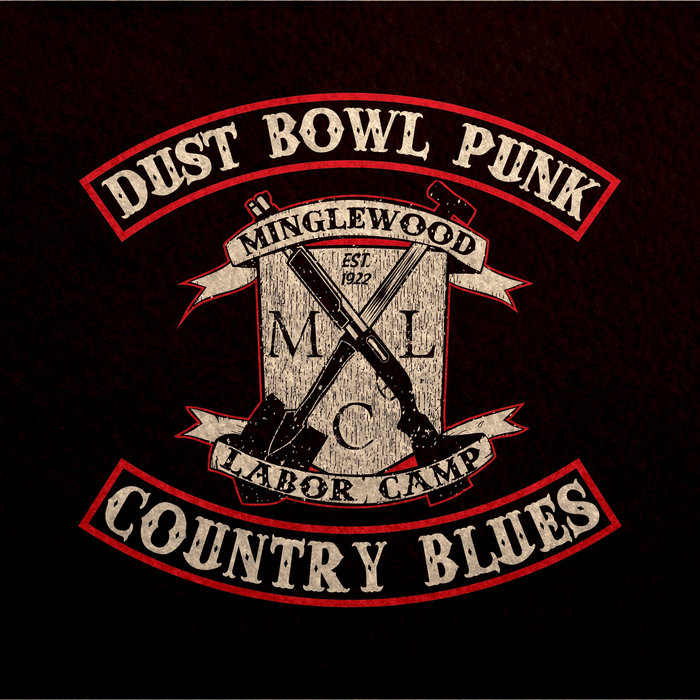 Dust Bowl Punk Country Blues | Minglewood Labor Camp