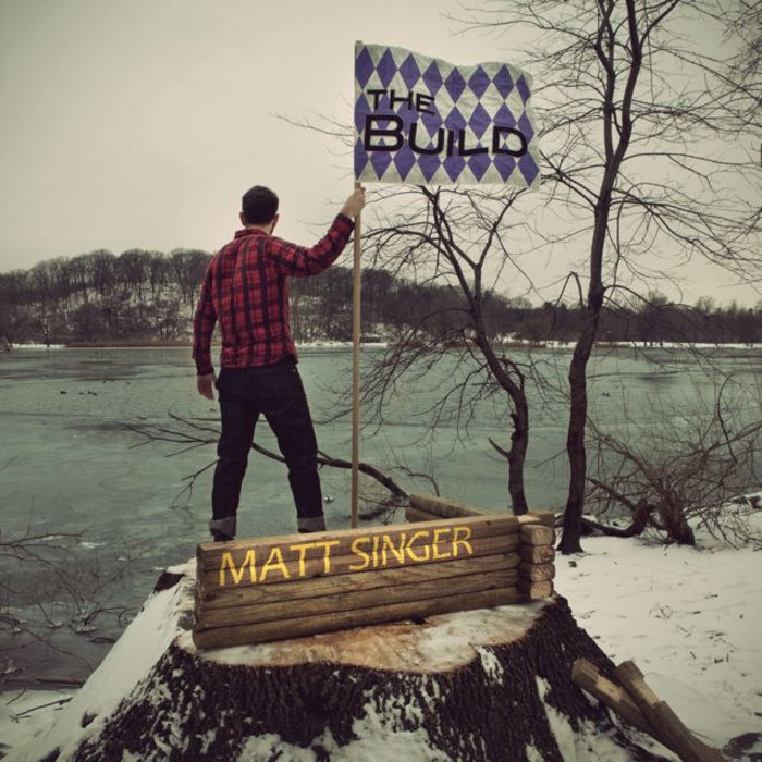 The Build | Matt Singer