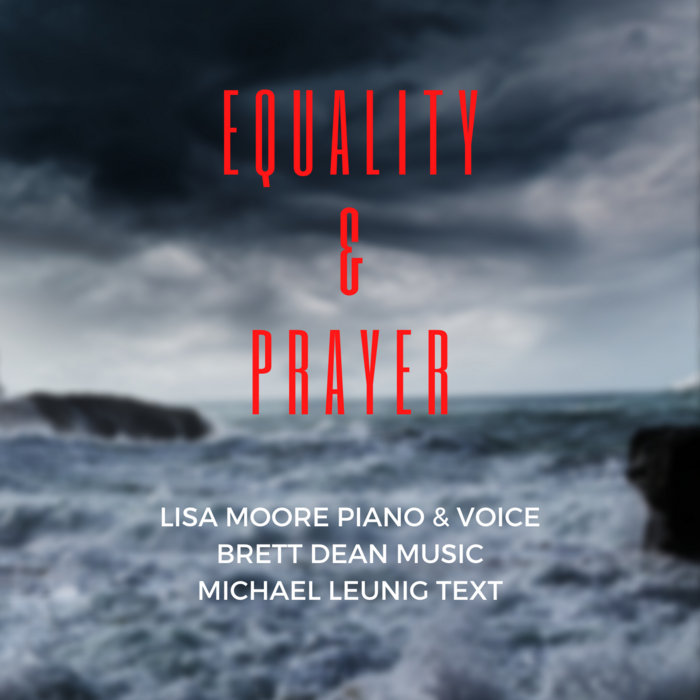 equality and prayer | Lisa Moore piano & voice, Brett Dean music ...