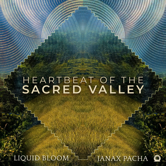 Heartbeat of the Sacred Valley | Liquid Bloom, Janax Pacha | Resueño