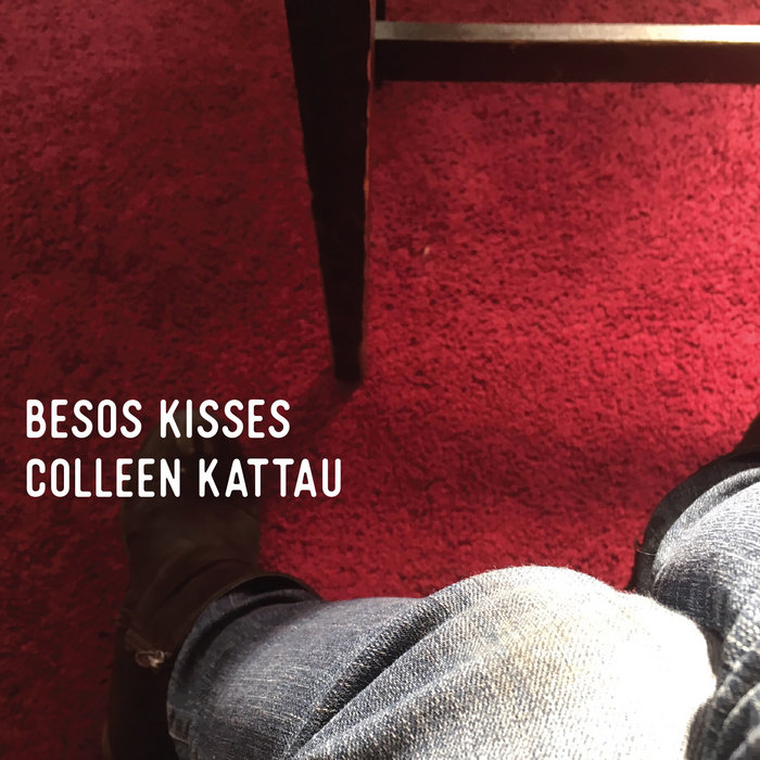 Besos Kisses | colleen kattau