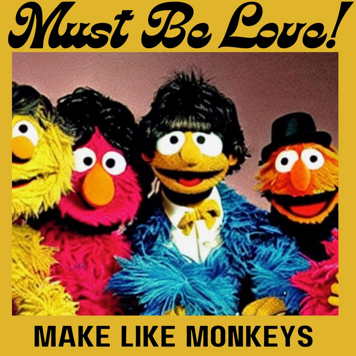 Must Be Love ! | Make Like Monkeys