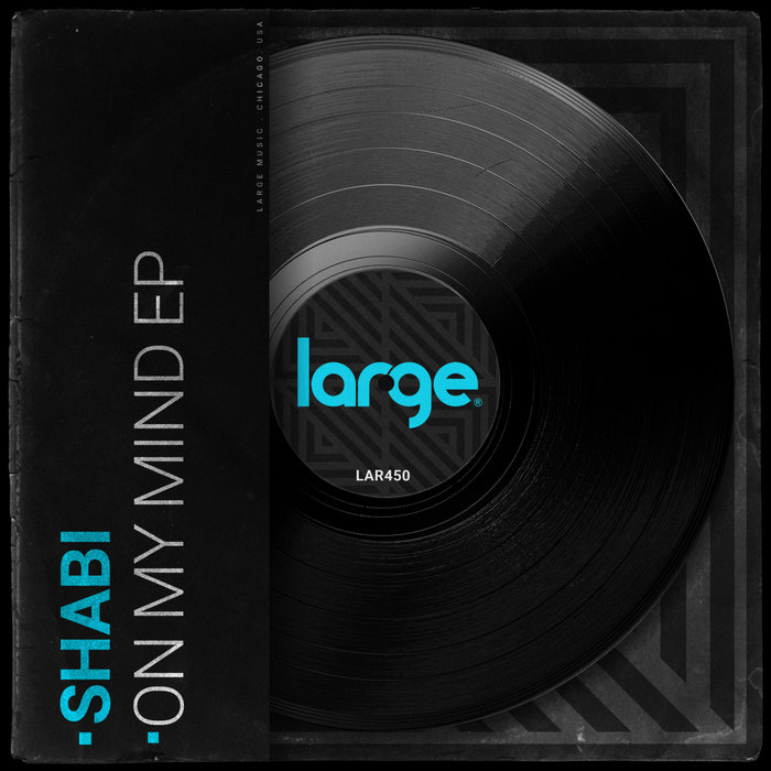 On My Mind EP | Shabi | Large Music