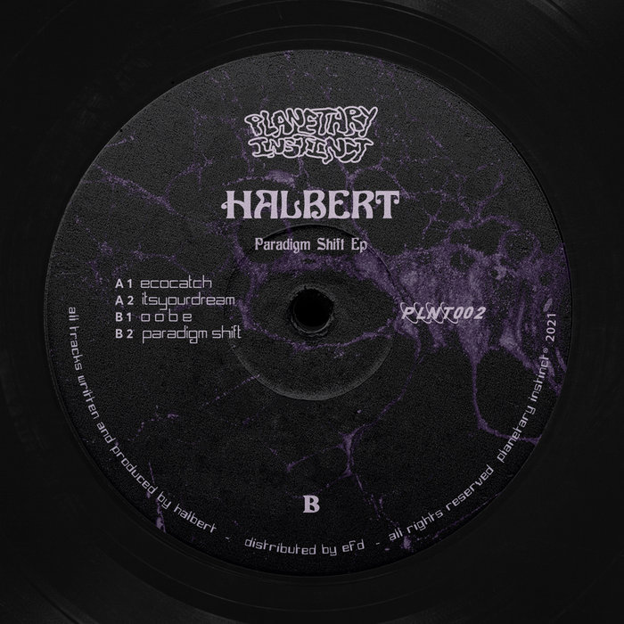 [PLNT002] Paradigm Shift EP | HALBERT | Planetary Instinct