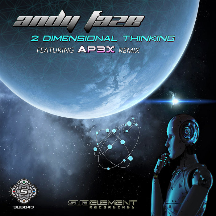 2 Dimensional Thinking | Andy Faze | Sub Element Recordings