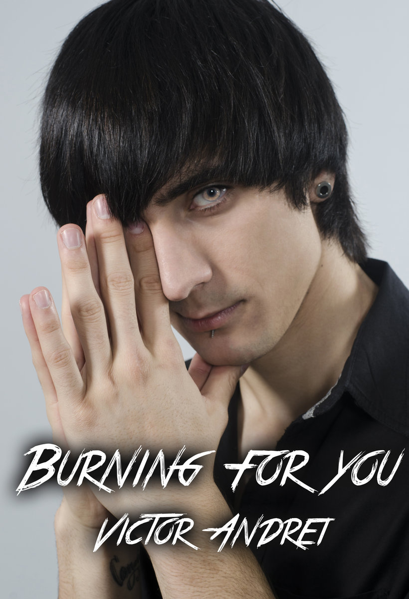 Burning for you | Victor Andrei