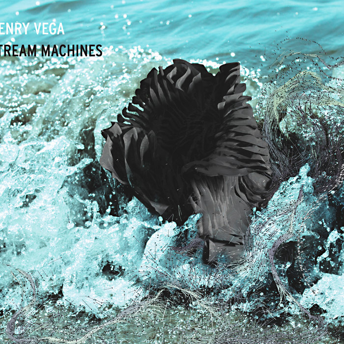 Stream Machines | Henry Vega
