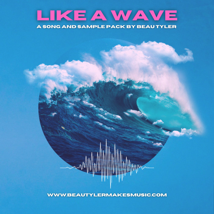 Like A Wave Song Sample Pack Beau Tyler Like A Wave Song Sample Pack Beau Tyler