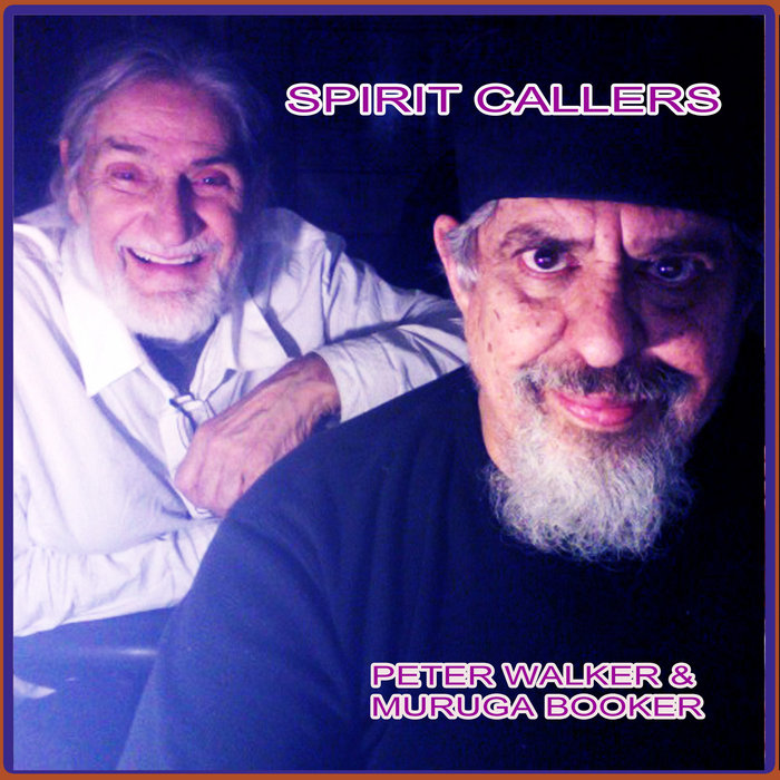 Spirit Callers | Peter Walker & Muruga Booker | Musart Media